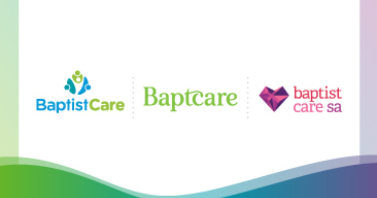Baptcare, Baptist Care SA and BaptistCare to become… | BaptistCare